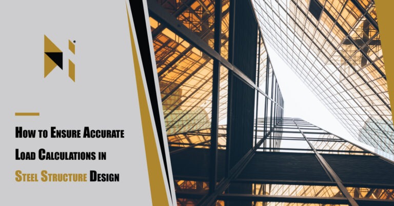 How To Ensure Accurate Load Calculations In Steel Structure Design